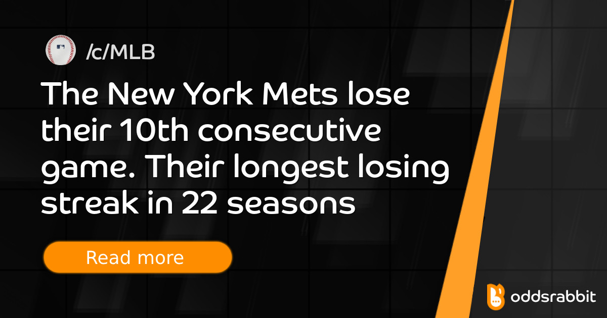 The New York Mets lose their 10th consecutive game. Their longest ...