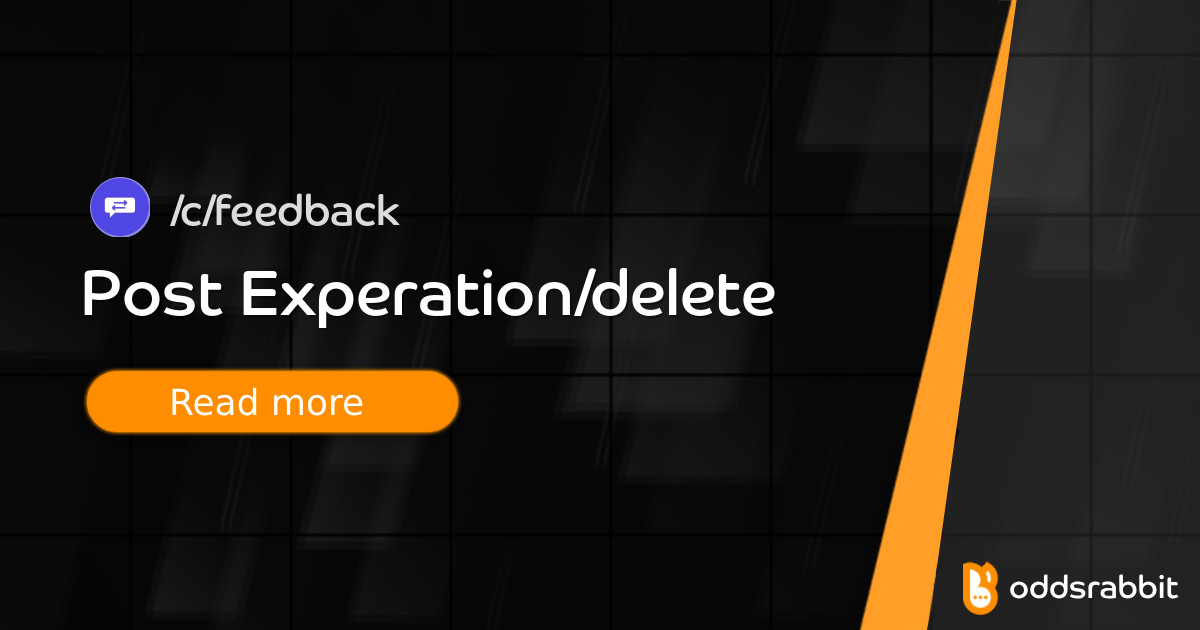Post Experation/delete - /c/feedback