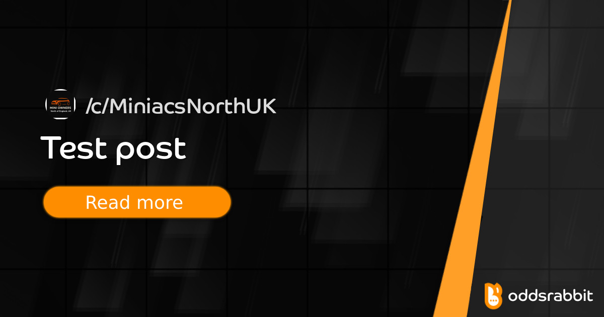 Test post - /c/MiniacsNorthUK