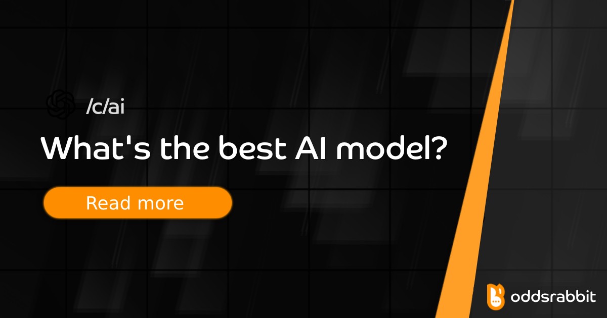 What's the best AI model? - /c/ai